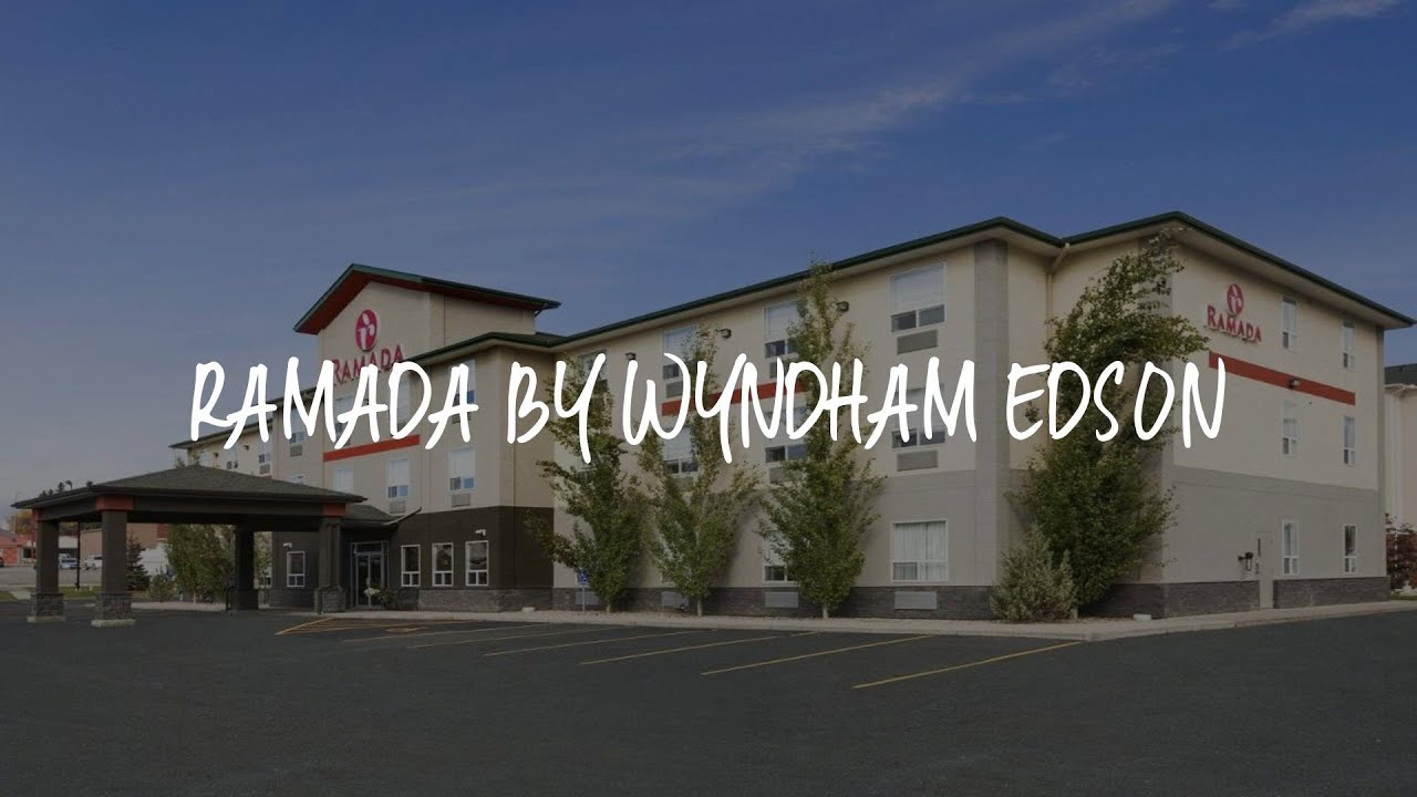 Ramada by Wyndham Edson Review - Edson , Canada - YouTube
