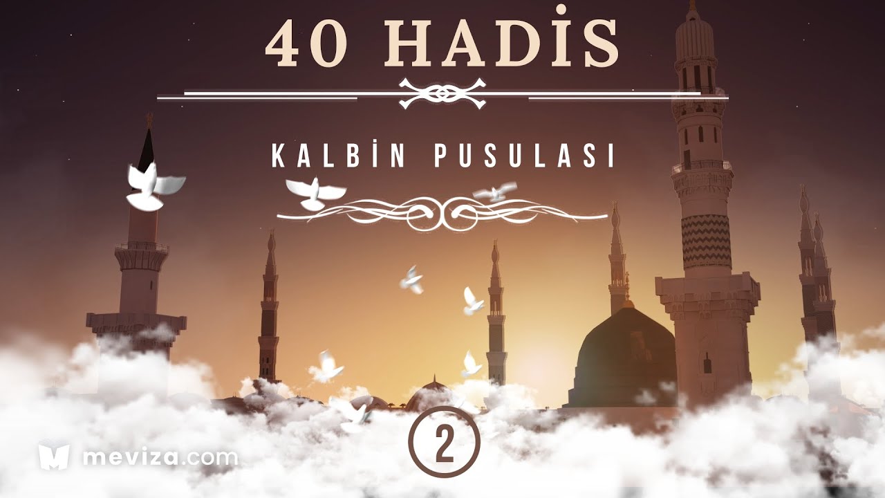 40 Hadis: 2 - Kalbin Pusulası - YouTube