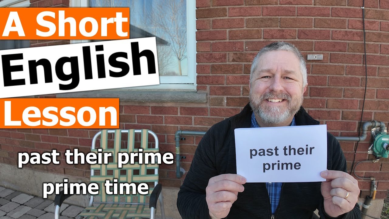 Learn the English Phrases "past their prime" and "prime time" - YouTube