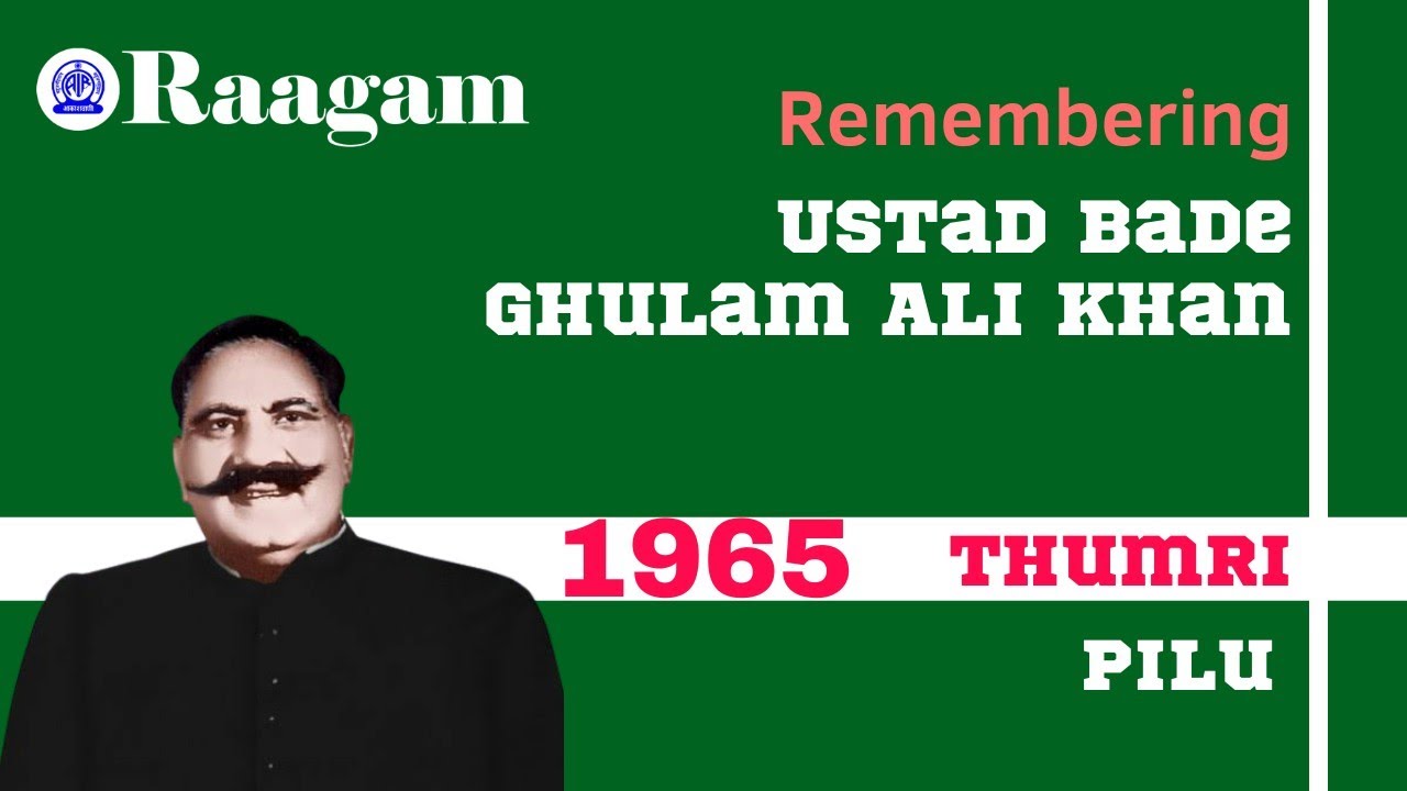 1965 || Ustad Bade Ghulam Ali Khan || Thumri || Pilu - YouTube