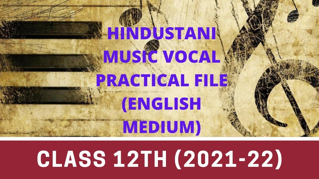 HINDUSTANI MUSIC VOCAL PRACTICAL FILE CLASS 12TH IN ENGLISH - YouTube