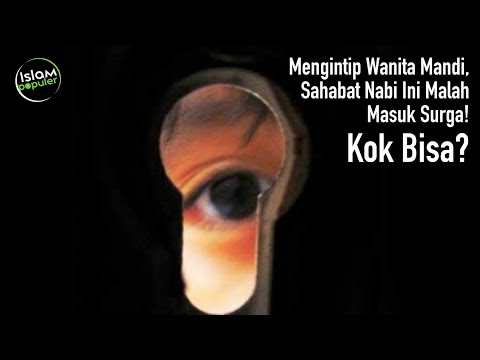 Pria Ini Intip Wanita Mandi, Tapi Malah Dikabarkan Masuk Surga