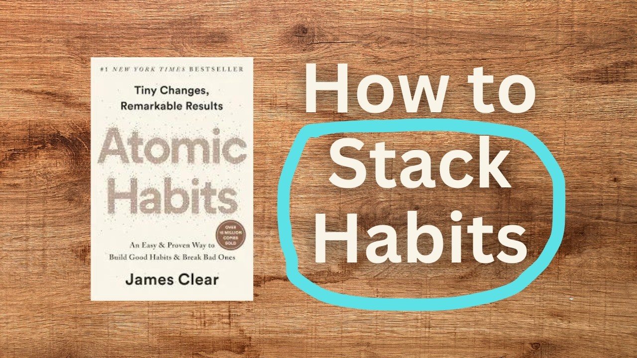 Habit Stacking - A Useful Concept from Atomic Habits - YouTube