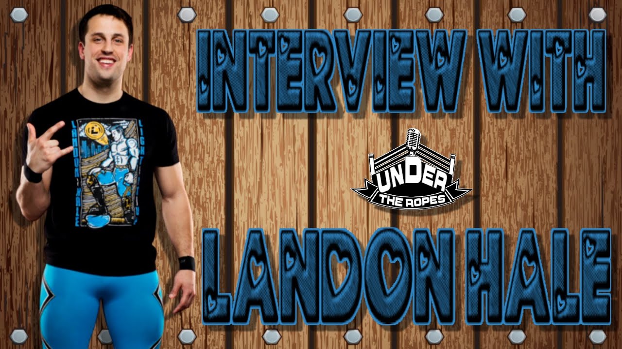Interview with Landon Hale - Under the Ropes- Episode #182 - YouTube