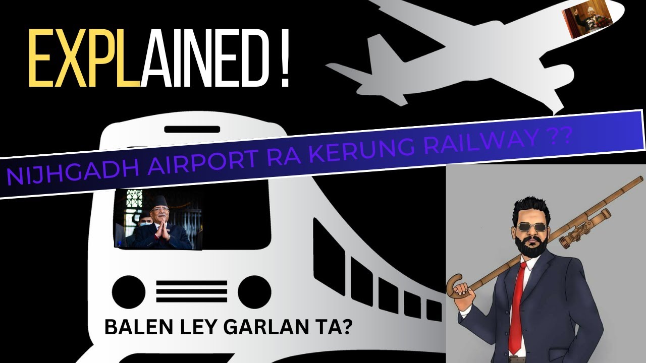 Nijgadh airport rw kerung dekhi kathmandu railway project Nepal ma ...