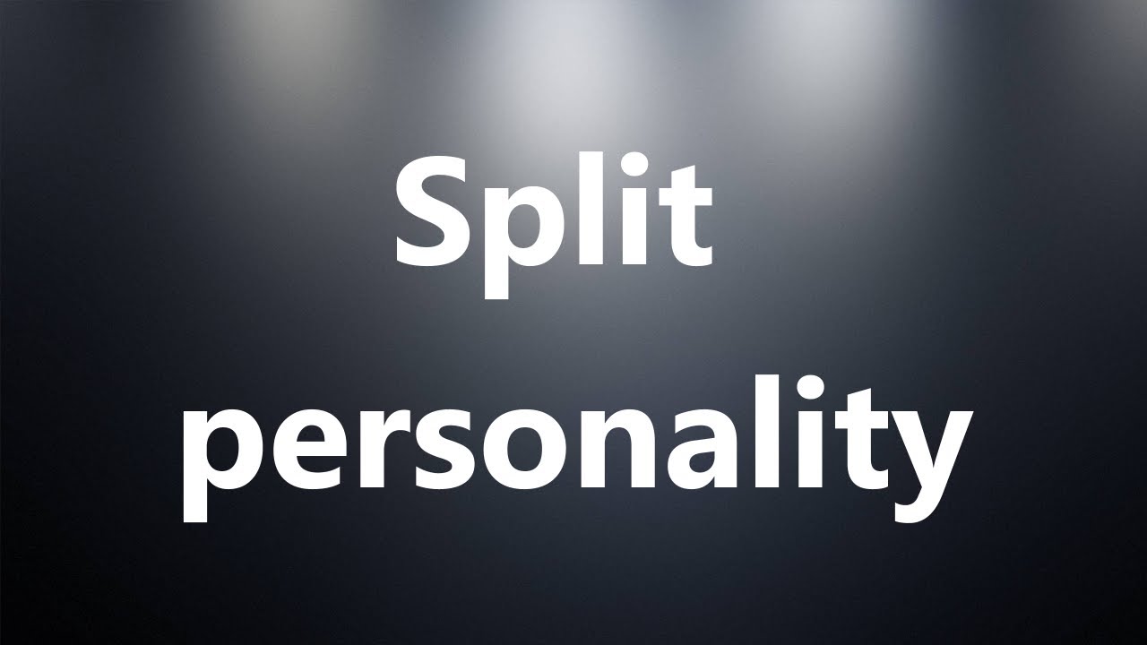 Split personality - Medical Definition and Pronunciation - YouTube
