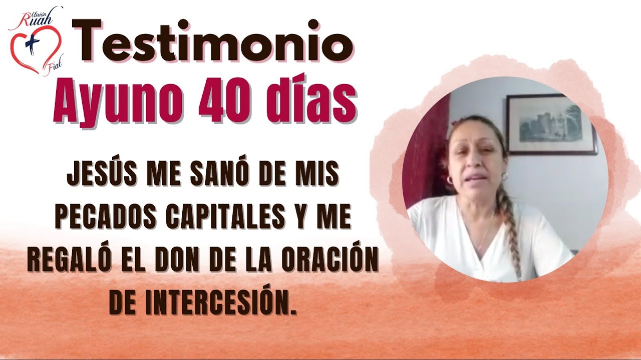 JESÚS ME SANÓ DE MIS PECADOS CAPITALES Y ME REGALÓ EL DON DE LA ORACIÓN ...