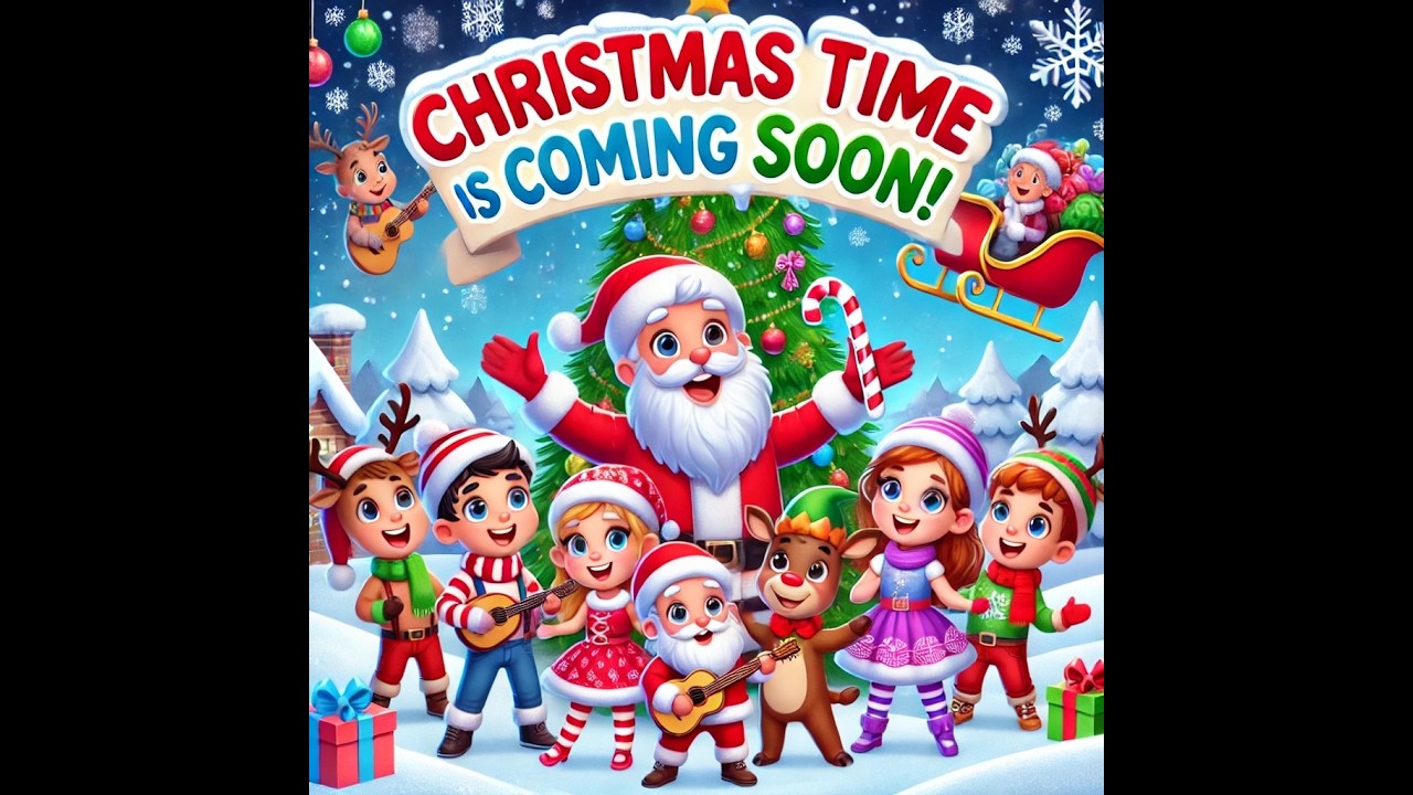 Christmas Time is Coming Soon - YouTube