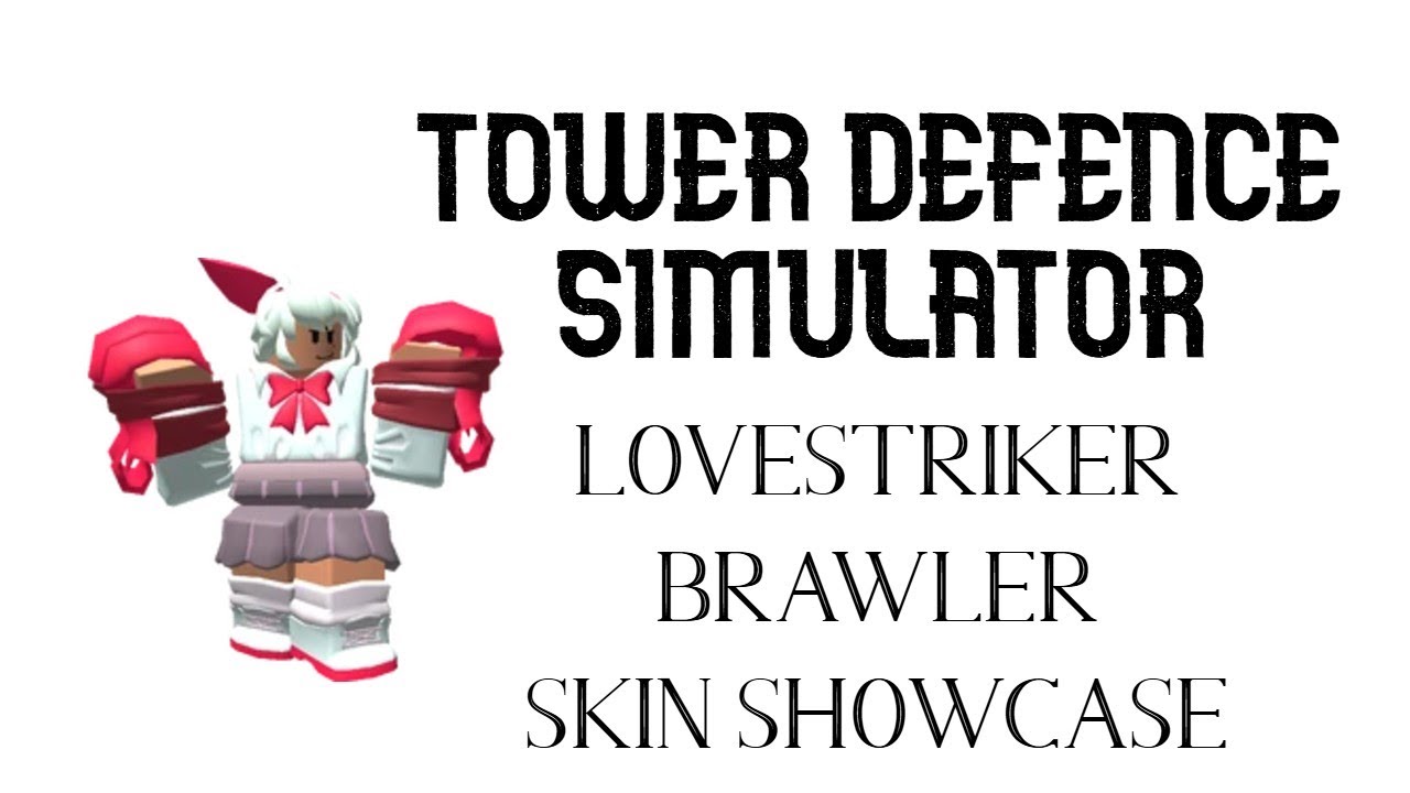 Roblox TDS Skin Showcase [LOVESTRIKER BRAWLER] - YouTube