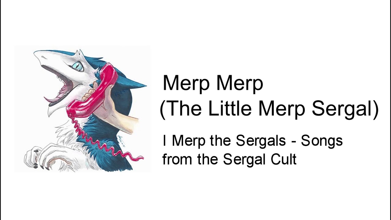 Merp Merp (The Little Merp Sergal) - YouTube