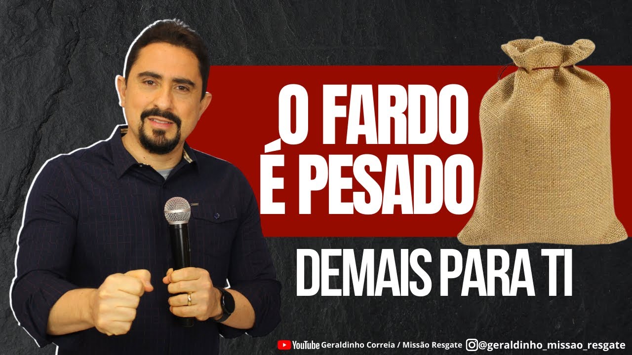 O FARDO É PESADO DEMAIS PARA TI I Palavra de Força e Coragem I ...