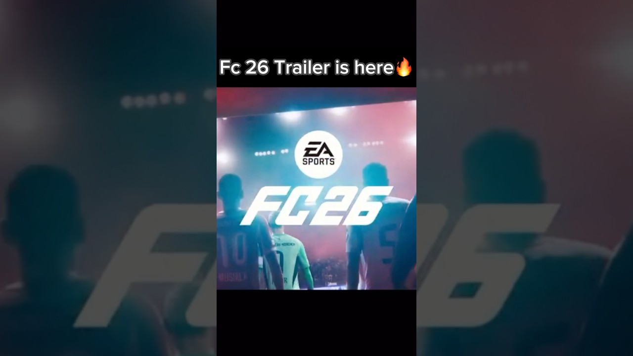THE FC 26 TRAILER IS HERE!🤩🔥🔥#fifa #eafc #football #trailer - YouTube