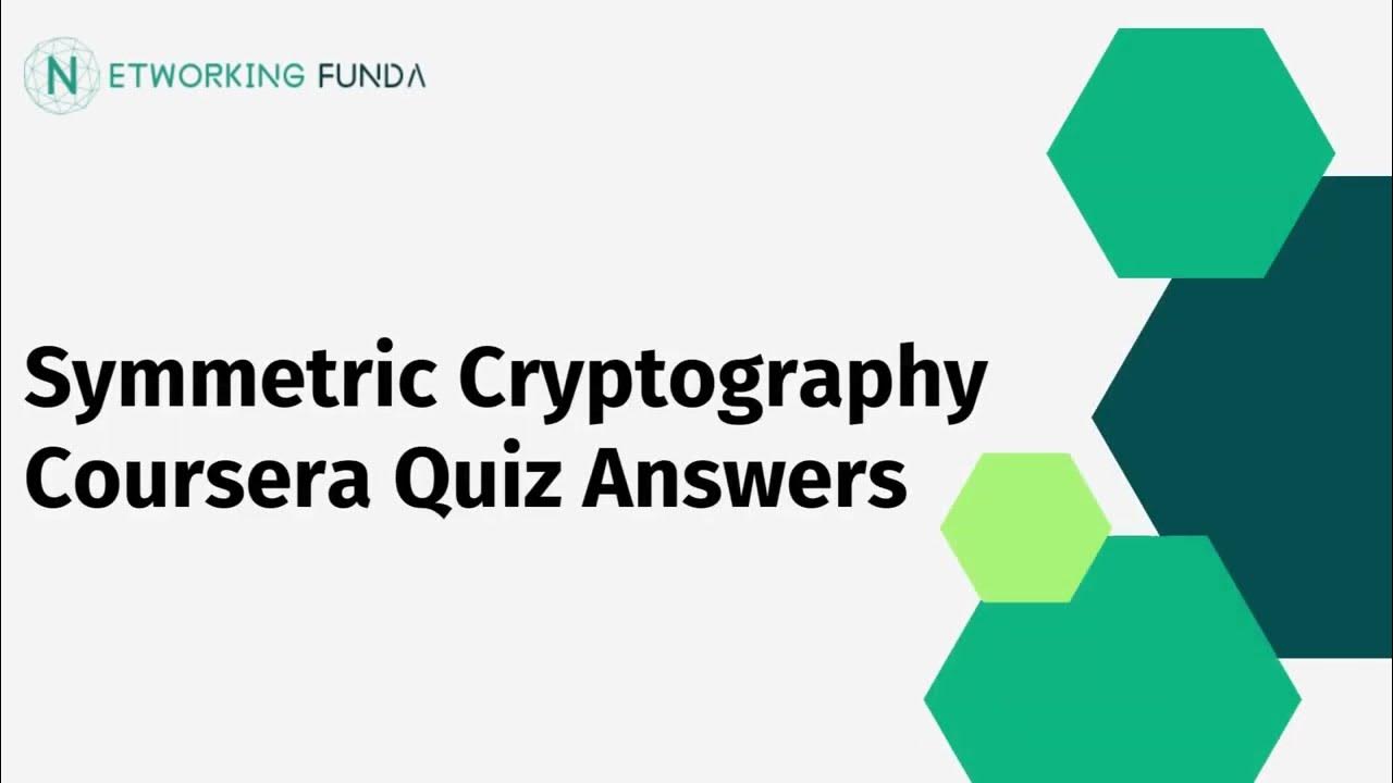 Symmetric Cryptography Coursera Quiz Answers | Networking Funda - YouTube