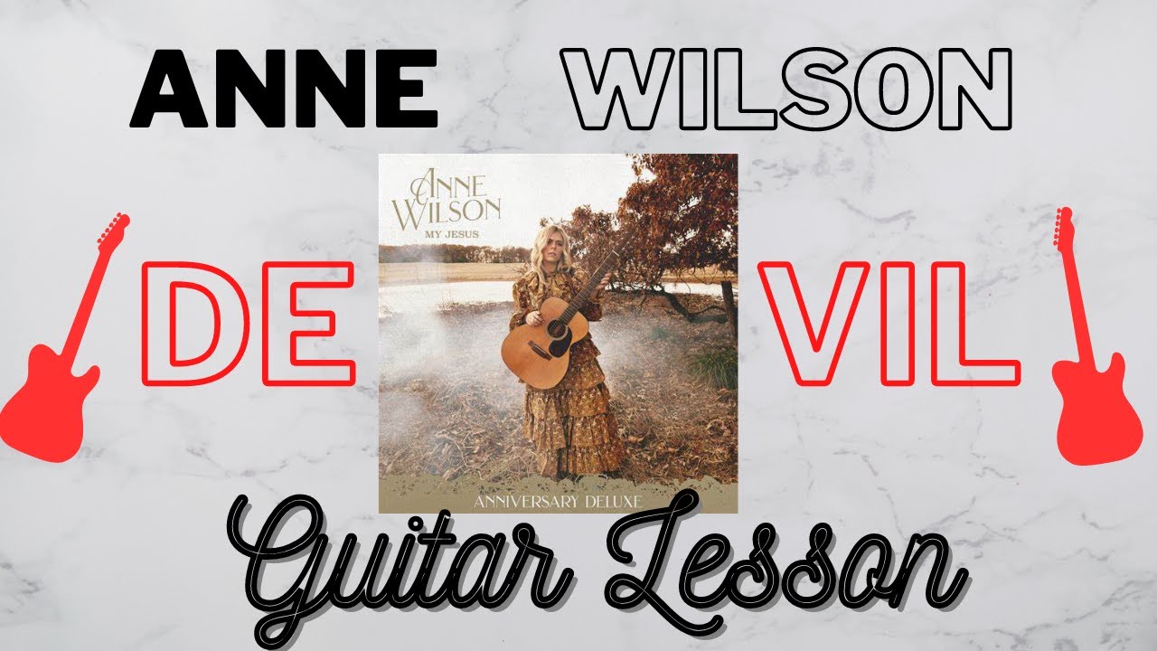 Elevate Your Guitar Game: Anne Wilson's 'Devil' Tutorial - Scales ...