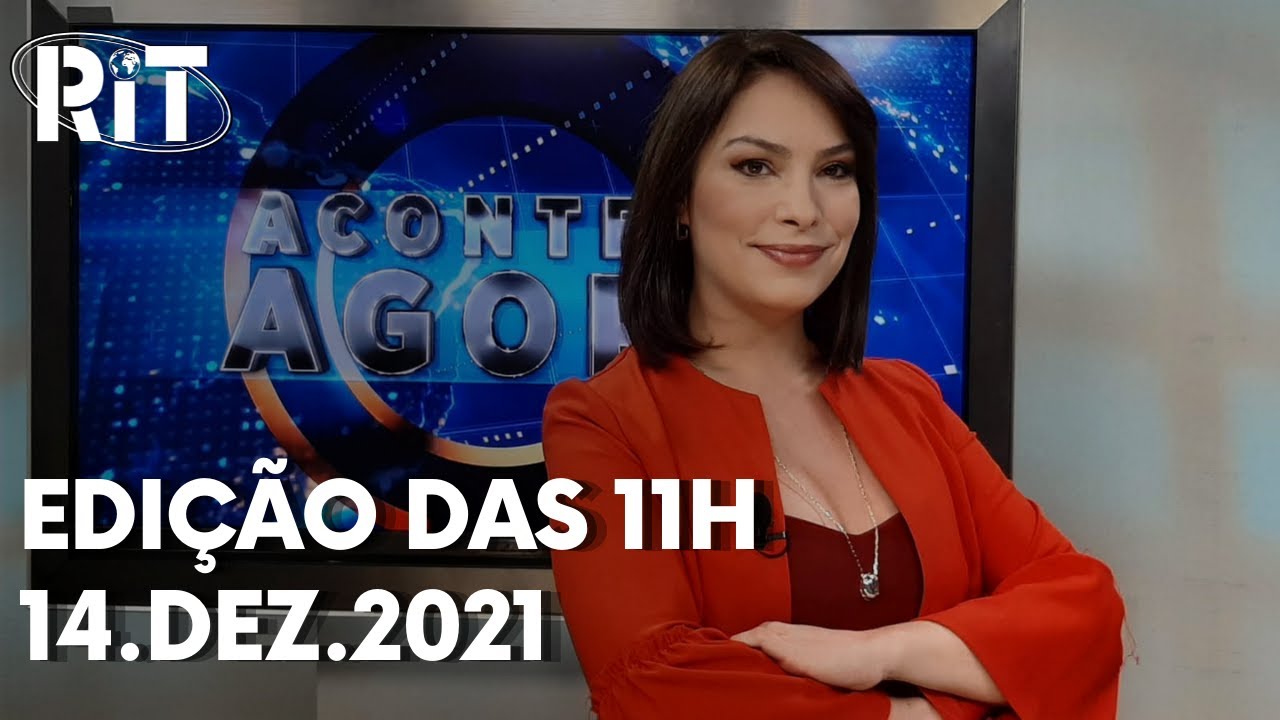 Jornal Acontece Agora 📡 Edição 11h (14/dez/2021) - YouTube