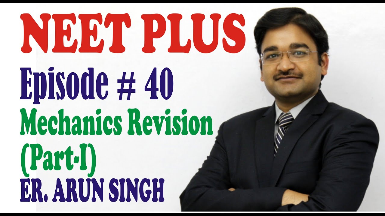 MY PHYSICS || NEET PLUS|| Episode # 40 || Mechanics Revision (Part-I ...