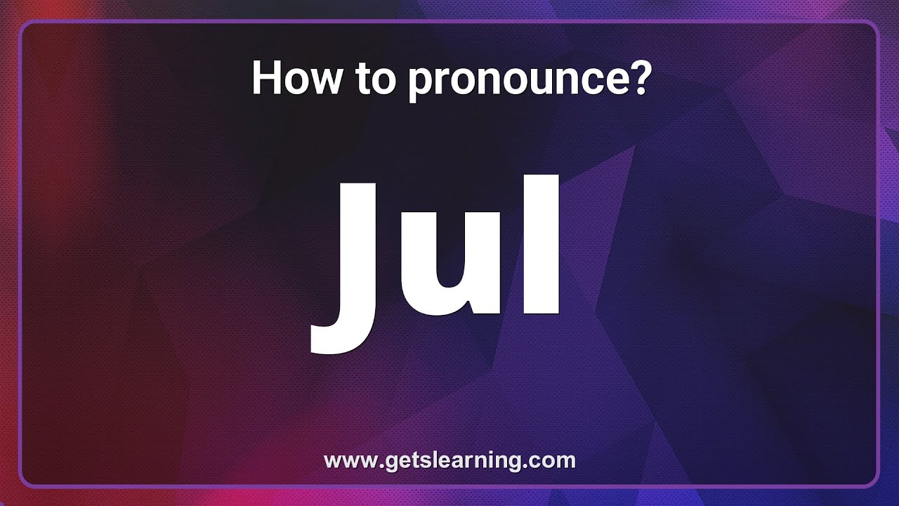 How to pronounce Jul in American English Correctly - YouTube