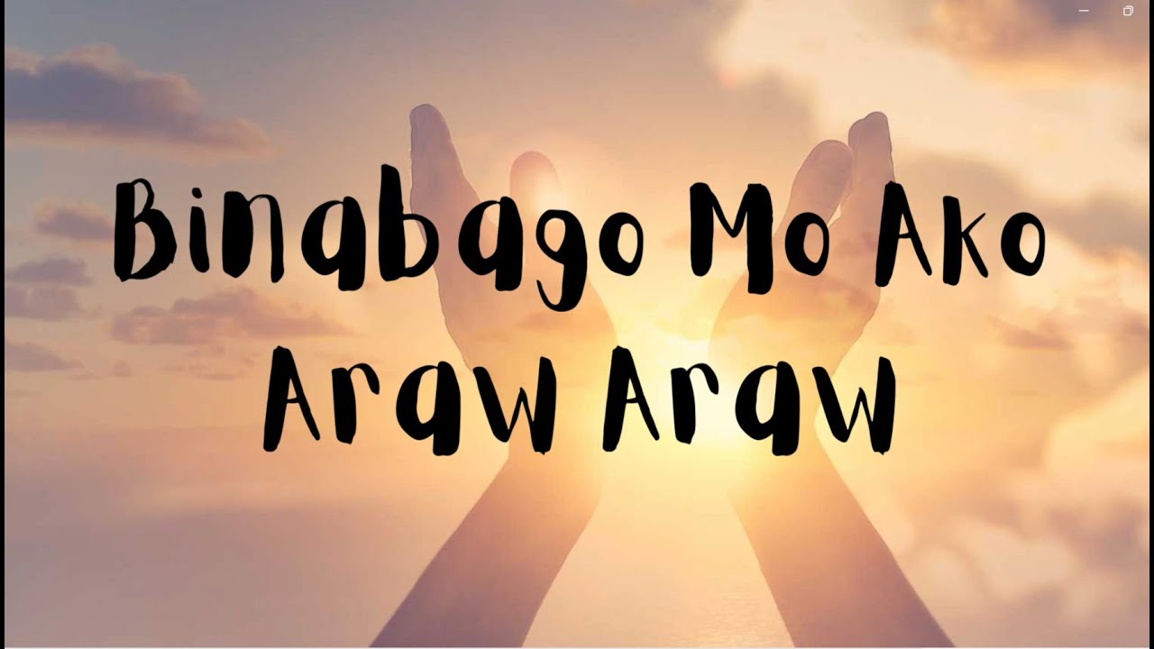 BINABAGO MO AKO ARAW ARAW (Tagalog Worship Piano Karaoke) Chords - Chordify