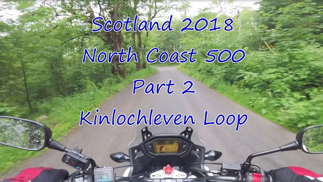 Part 2, Kinlochleven Loop, Scotland North Coast 500, Honda CB500X - YouTube
