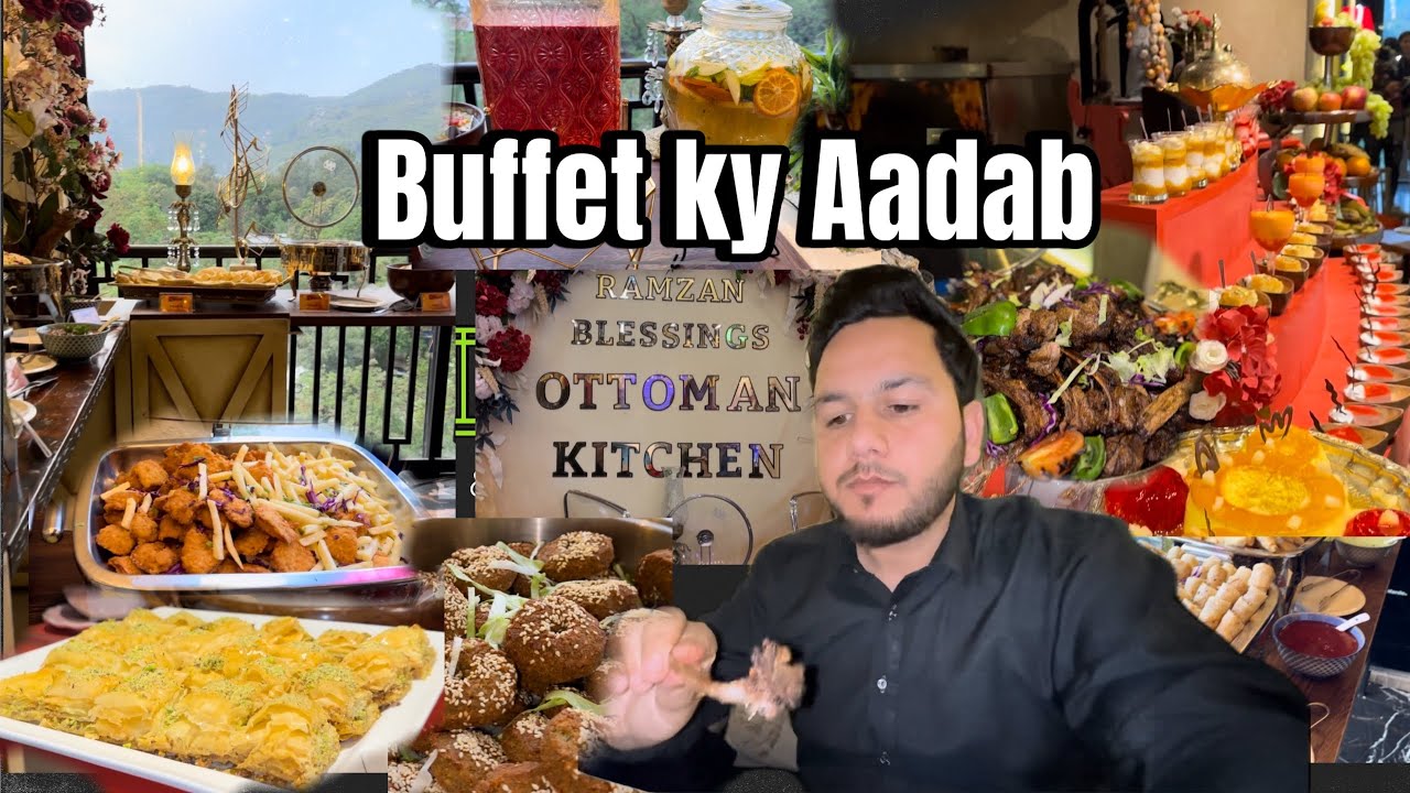 Buffet ky Aadab | Iftar Buffet | Ottoman Kitchen Islamabad Iftar Buffet ...