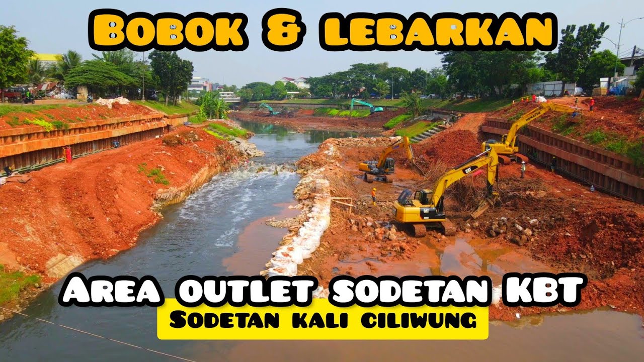 pembobokan & pelebaran terus di lakukan area outlet sodetan kali ...