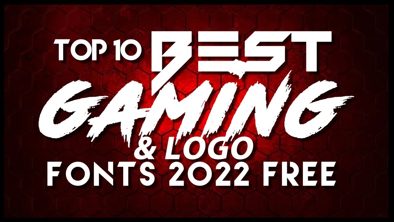 Top 10 Best Selected GAMING, LOGO AND THUMBNAIL Fonts in 2022 With FREE ...