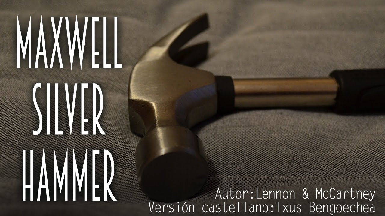 Maxwell Silver Hammer. The Beatles. Adaptación castellano. Versión española. Spanish cover ...