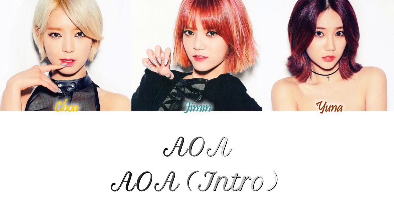 AOA (에이오에이) - AOA (Intro) Han/Rom/Eng Color Coded Lyrics - YouTube