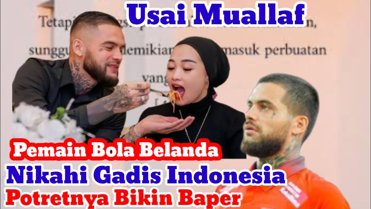 PEMAIN BOLA BELANDA MUALLAF, NIKIHI GADIS INDONESIA, BIKIN BAPER - YouTube