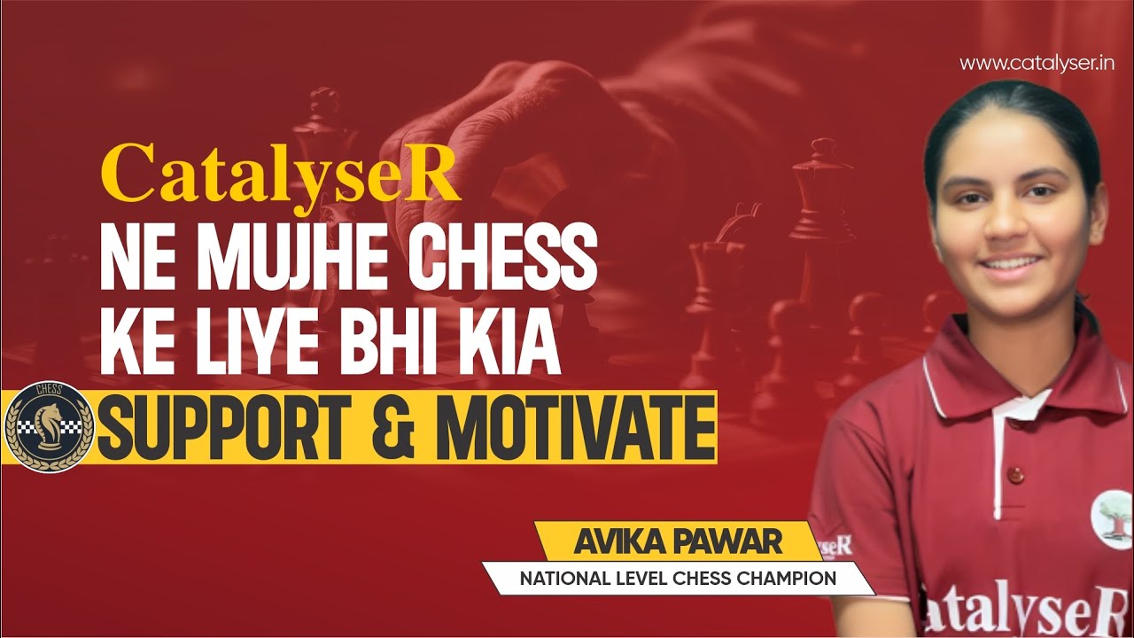 Catalyser Transforming Lives | Catalyserian Avika Pawar | National Chess Champion | IIT Aspirant ...