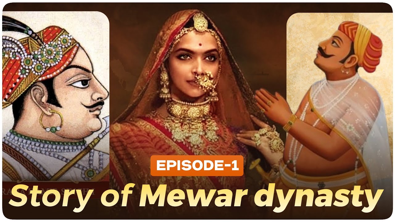 Complete Story of Mewar Dynasty - Legend of Bappa Rawal, Rani Padmavati ...