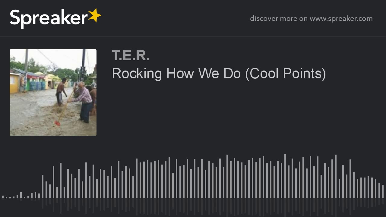 Rocking How We Do (Cool Points) (made with Spreaker) - YouTube