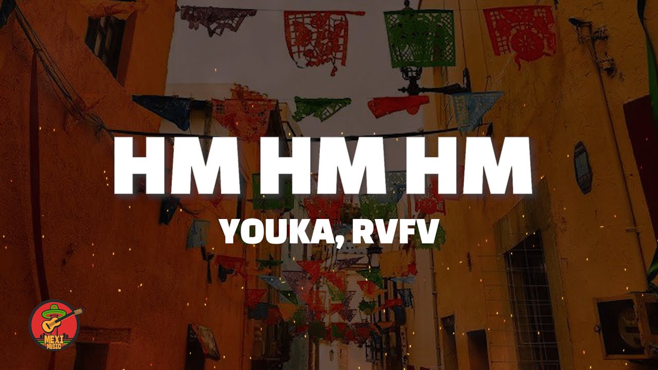 Youka - HMHMHM (Remix) RVFV (Letra) - YouTube