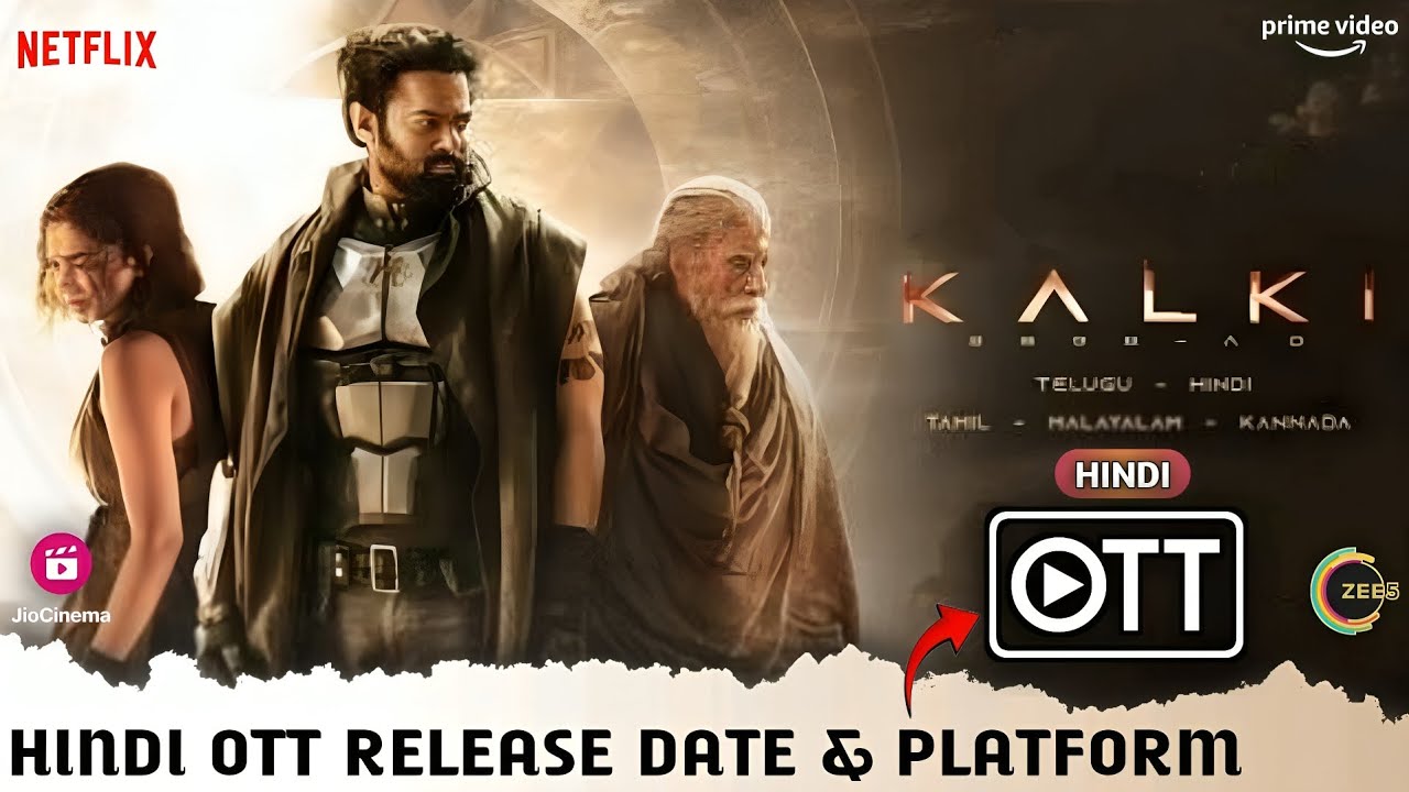 Kalki OTT New Release Date & Platform | Kalki 2898 AD Movie Hindi OTT Release Date Netflix ...