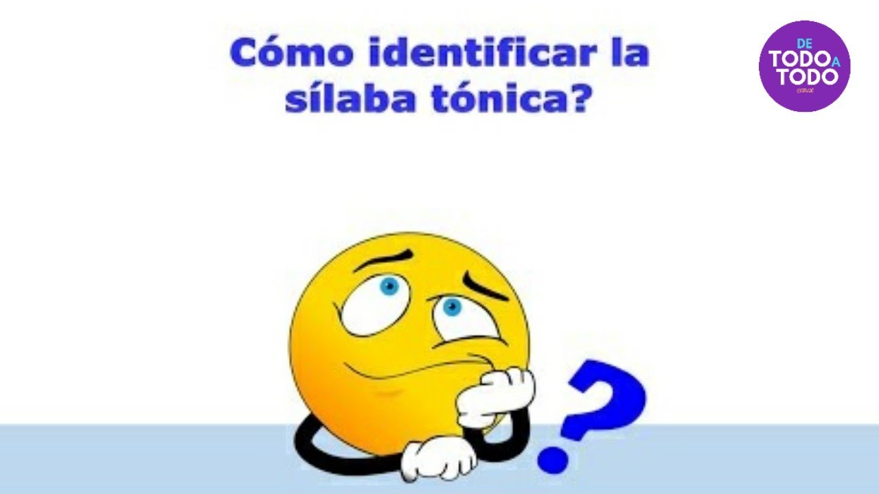 Aprender a reconocer o identificar la SÍLABA TÓNICA [Explicación ...