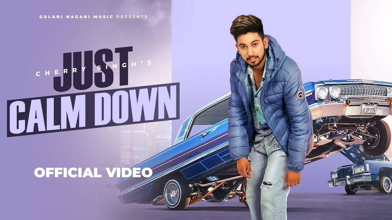 Cherry Singh - Just Calm Down (Official Music Video) - YouTube
