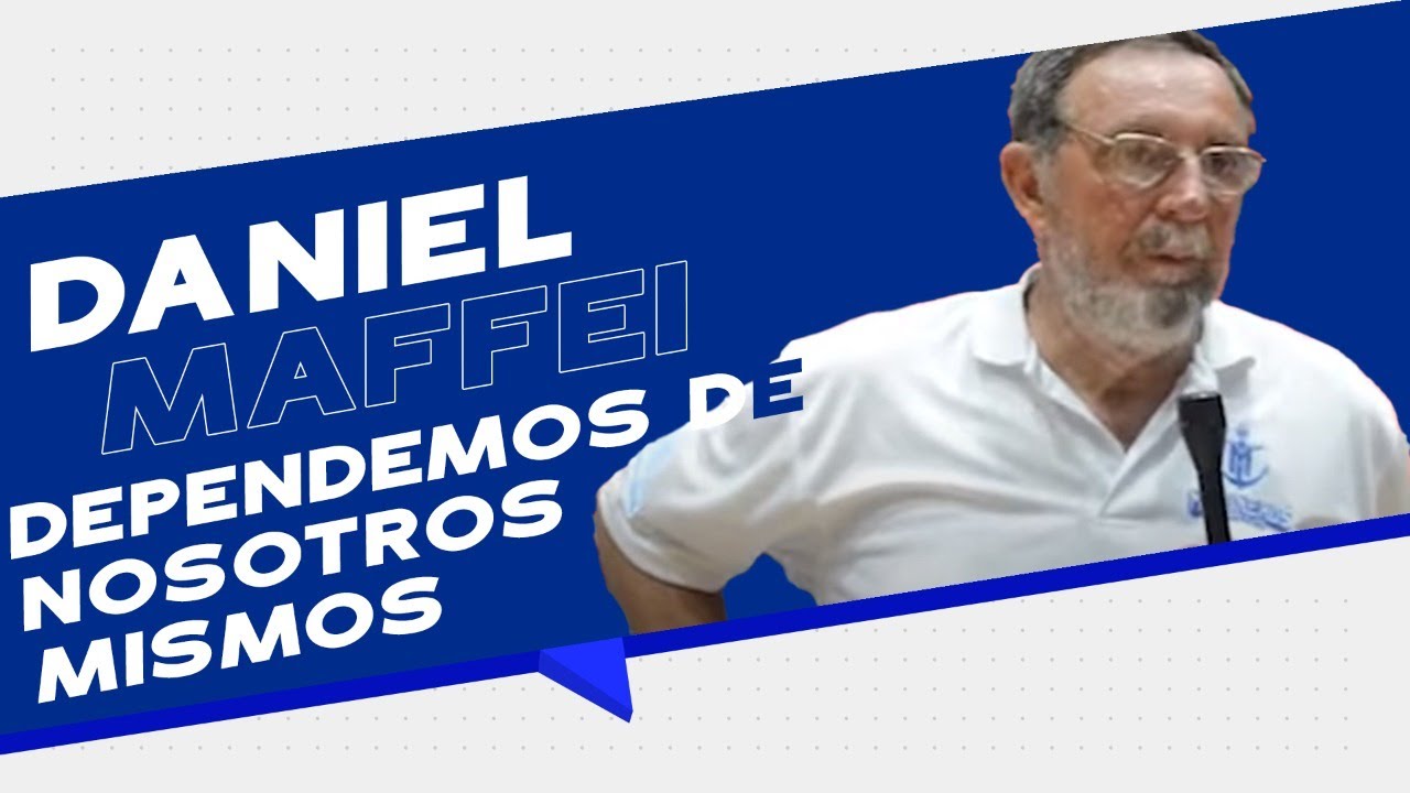 Daniel Maffei '' Dependemos de nosotros mismos'' - YouTube
