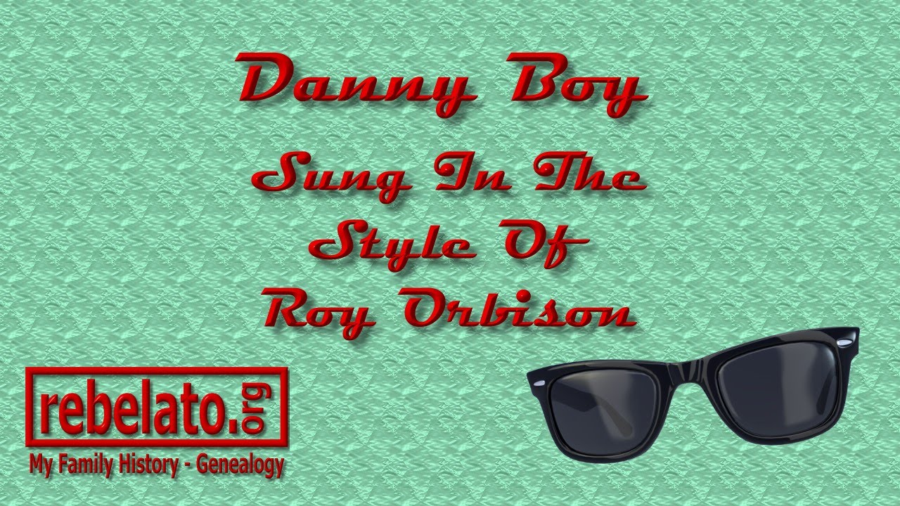 Danny Boy - Roy Orbison - Online Karaoke Version - YouTube