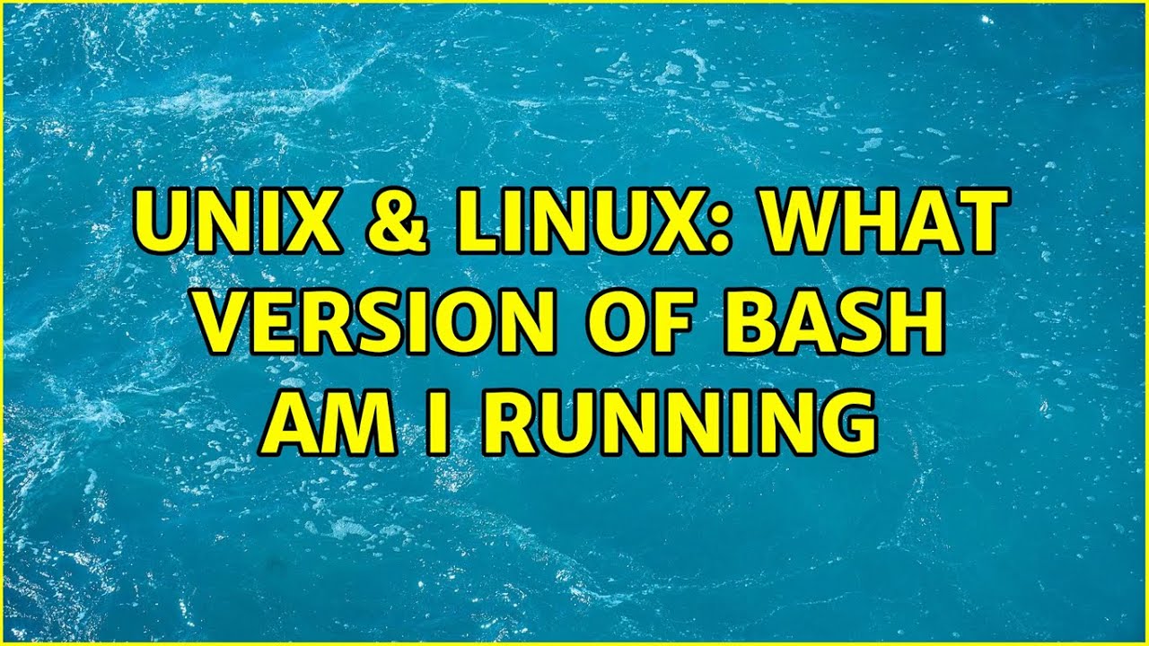 Unix & Linux: What version of bash am I running - YouTube