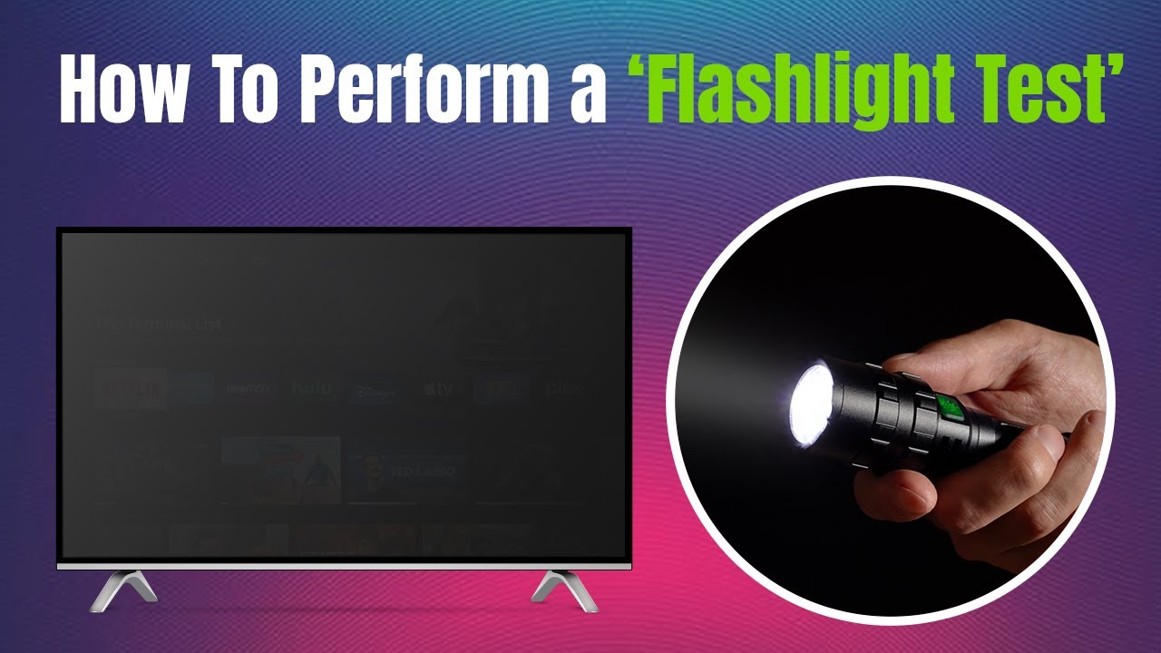 How to perform a "flashlight test" on your TV at home, from TV Parts ...