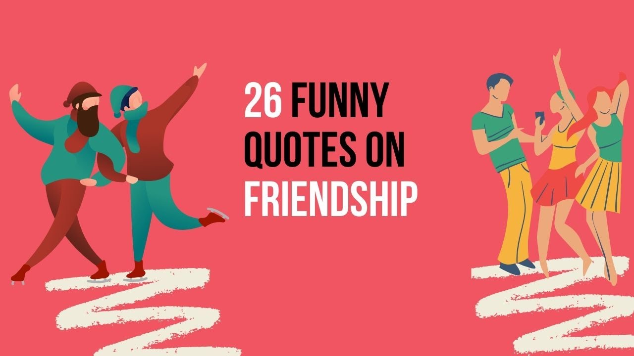 26-inspirational-funny-quotes-on-friendship-youtube