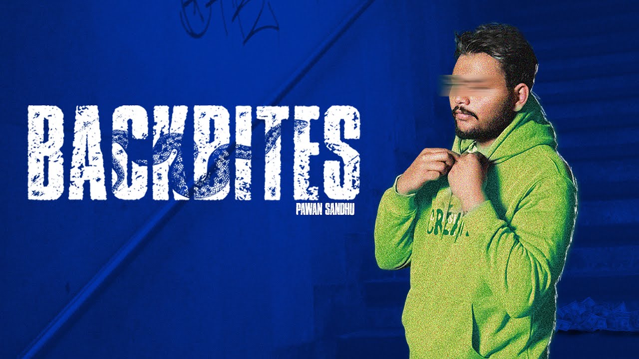 BACKBITES = Pawan Sandhu | About Me ( Ep ) | New Punjabi Rap Song - YouTube