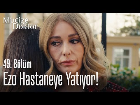 Ezo hastaneye yatıyor! - Mucize Doktor 49. Bölüm