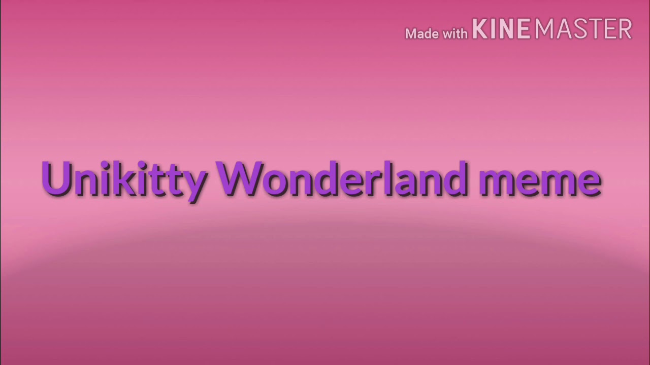 Unikitty Wonderland meme - YouTube