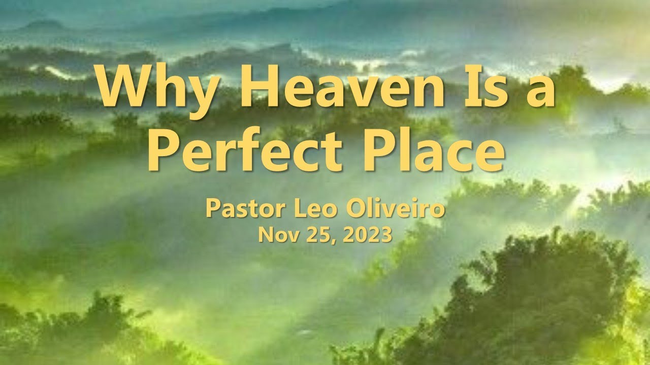 November, 25, 2023 "Why Heaven is a Perfect Place" by Pastor Leo ...