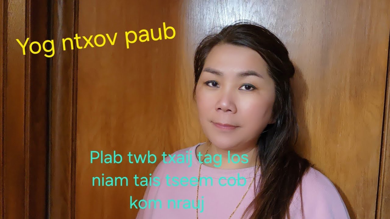 Plab twb txaij tag los niam tais tseem cob Kom nrauj 21,mar 2025 - YouTube
