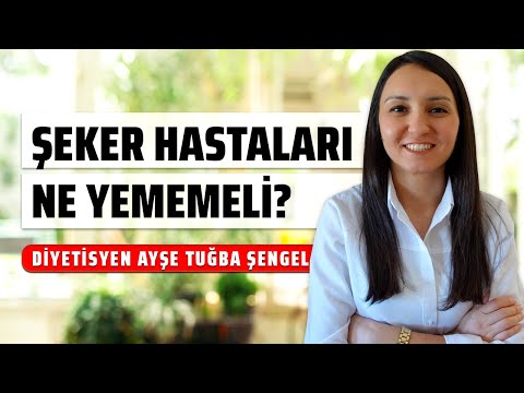 Şeker Hastaları Ne Yememeli? Uzak Durulması Gereken Besinler - Diyetisyen Ayşe Tuğba Şengel