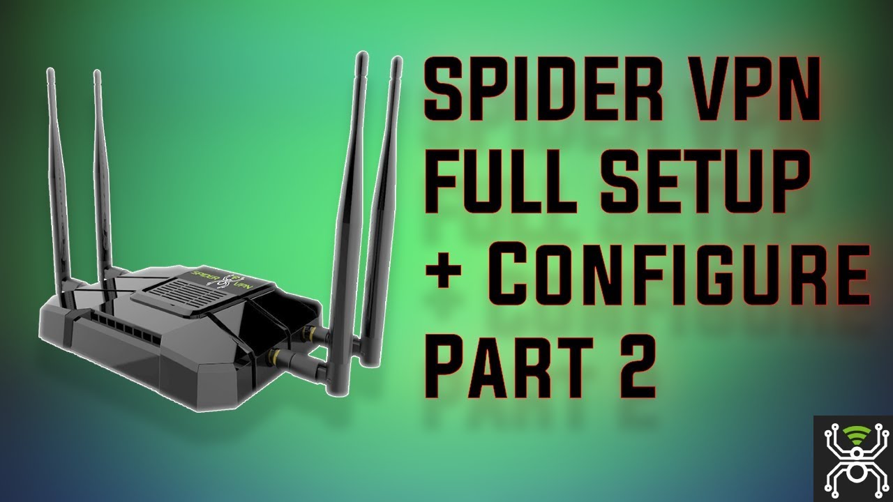 Spider VPN FULL Set Up and configuration. Part 2 - YouTube