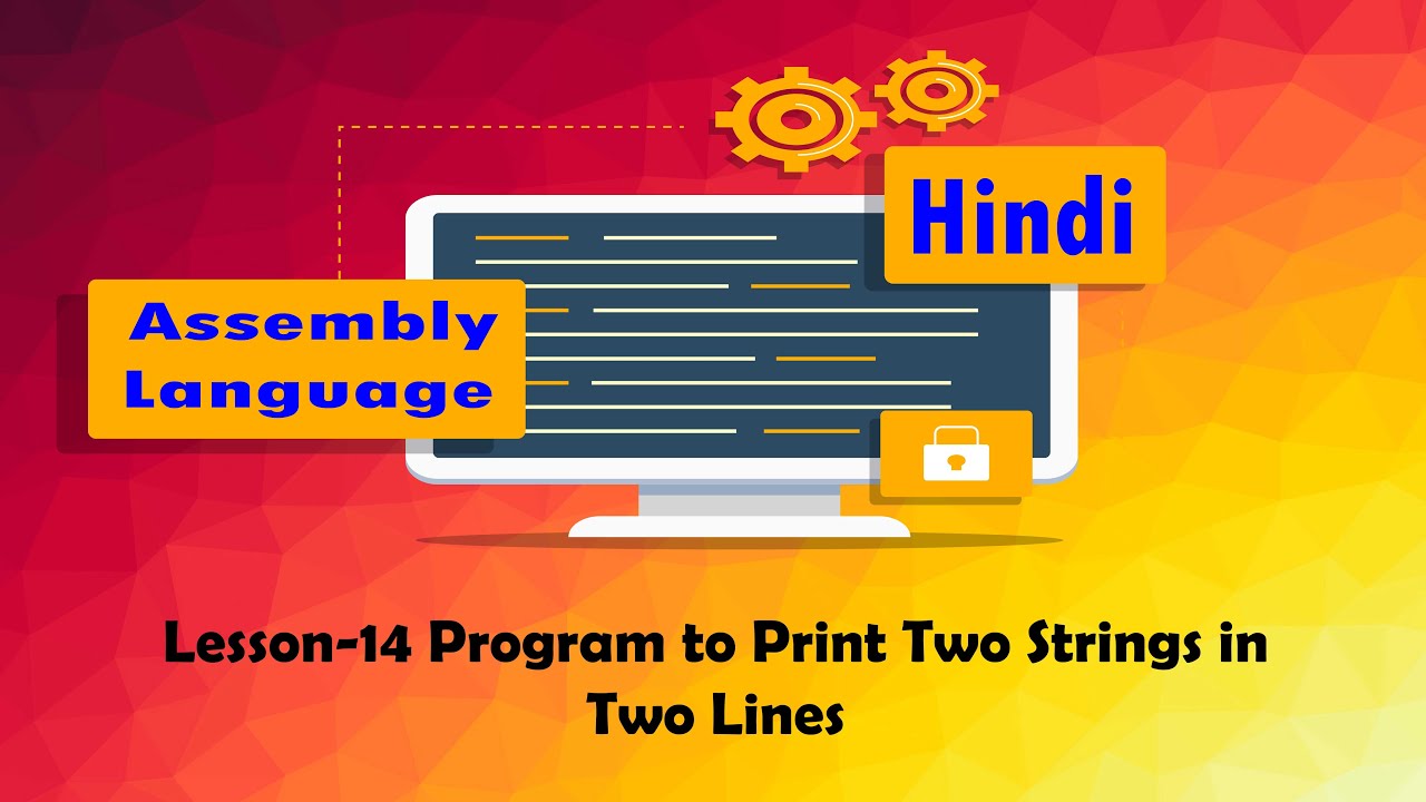 Lesson 14 Program To Print Two Strings In Two Lines In Assembly Lesson 14 Program To Print Two Strings In Two Lines In Assembly