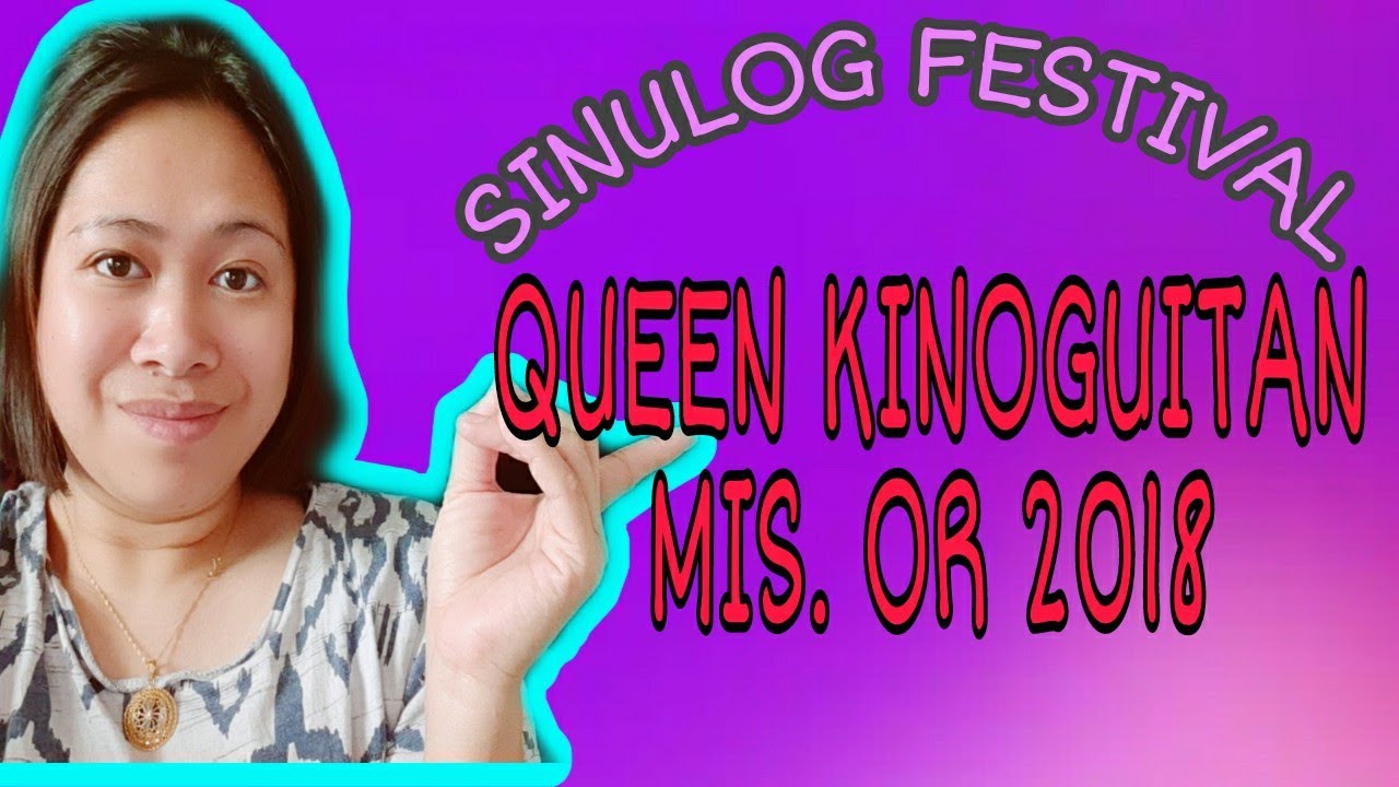 FESTIVAL QUEEN KINOGUITAN MIS.OR 2018| MINDANAO - YouTube